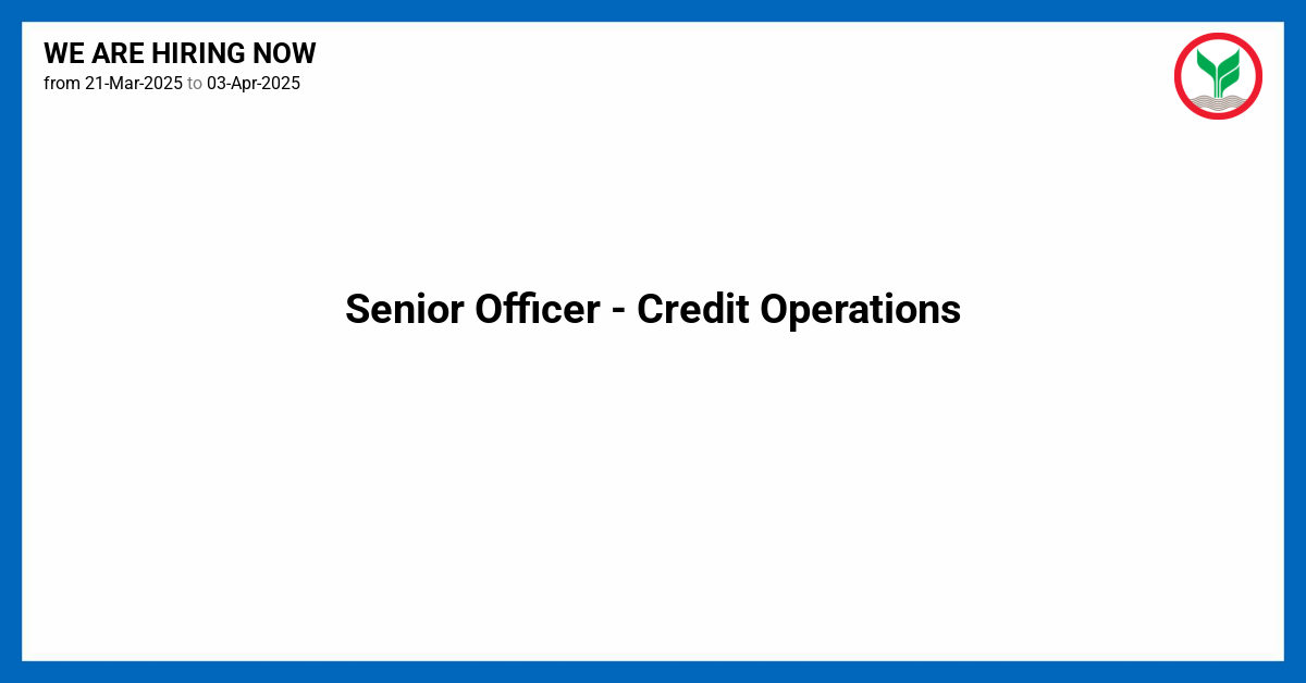 Senior Officer - Credit Operations