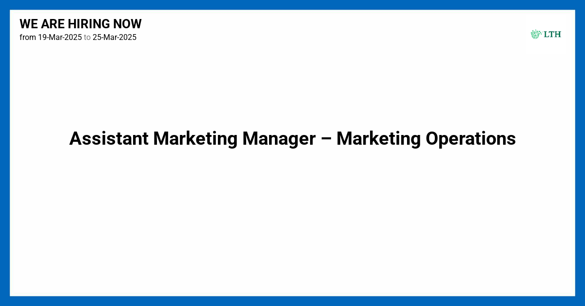 Assistant Marketing Manager – Marketing Operations