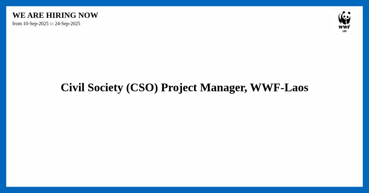 Civil Society (CSO) Project Manager, WWF-Laos