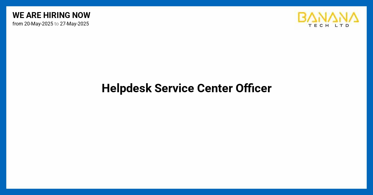 Helpdesk Service Center Officer