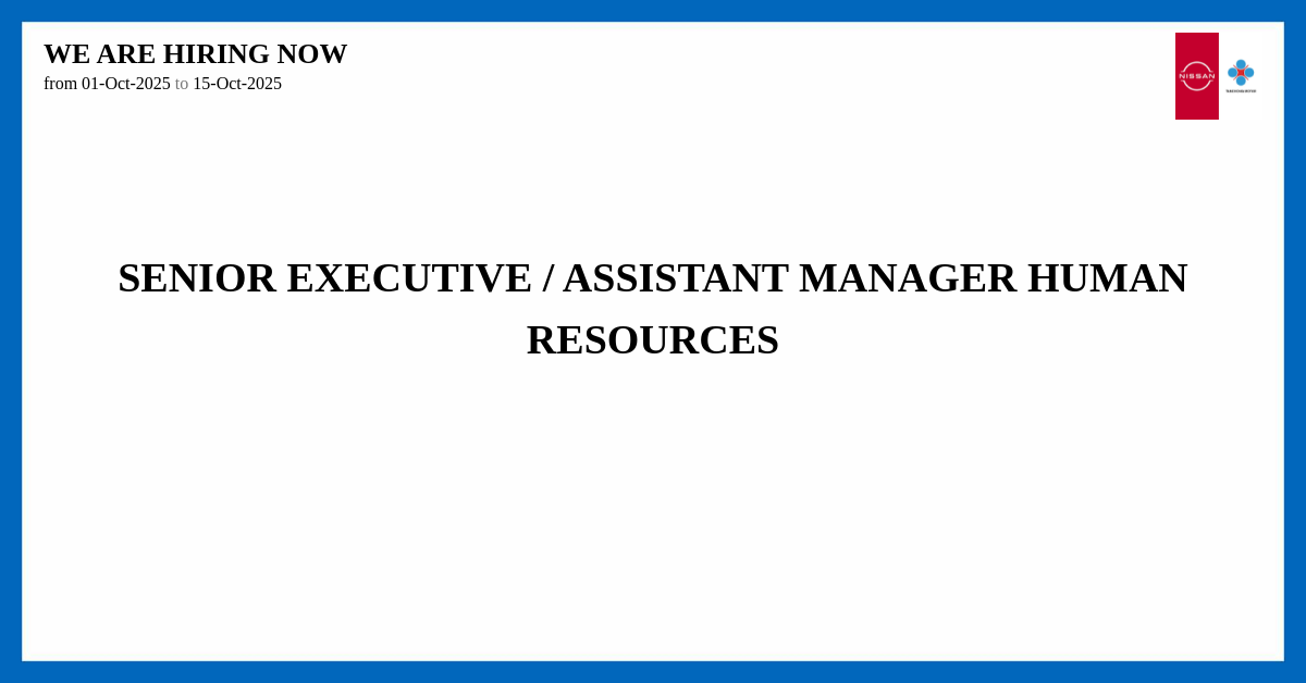 SENIOR EXECUTIVE / ASSISTANT MANAGER HUMAN RESOURCES