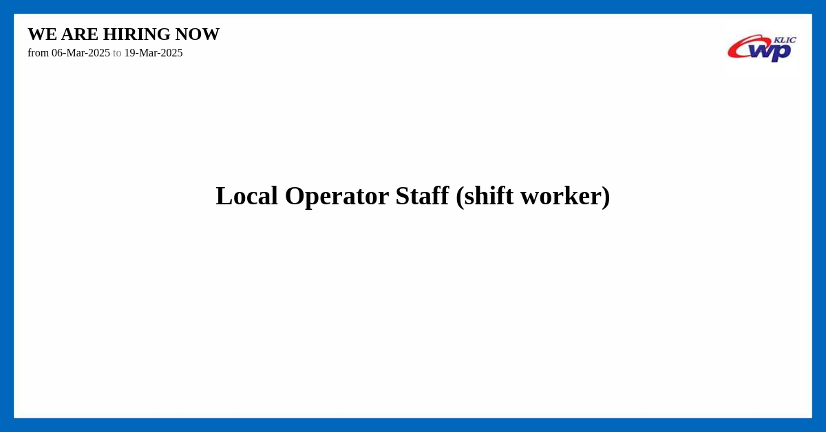 Local Operator Staff (shift worker)