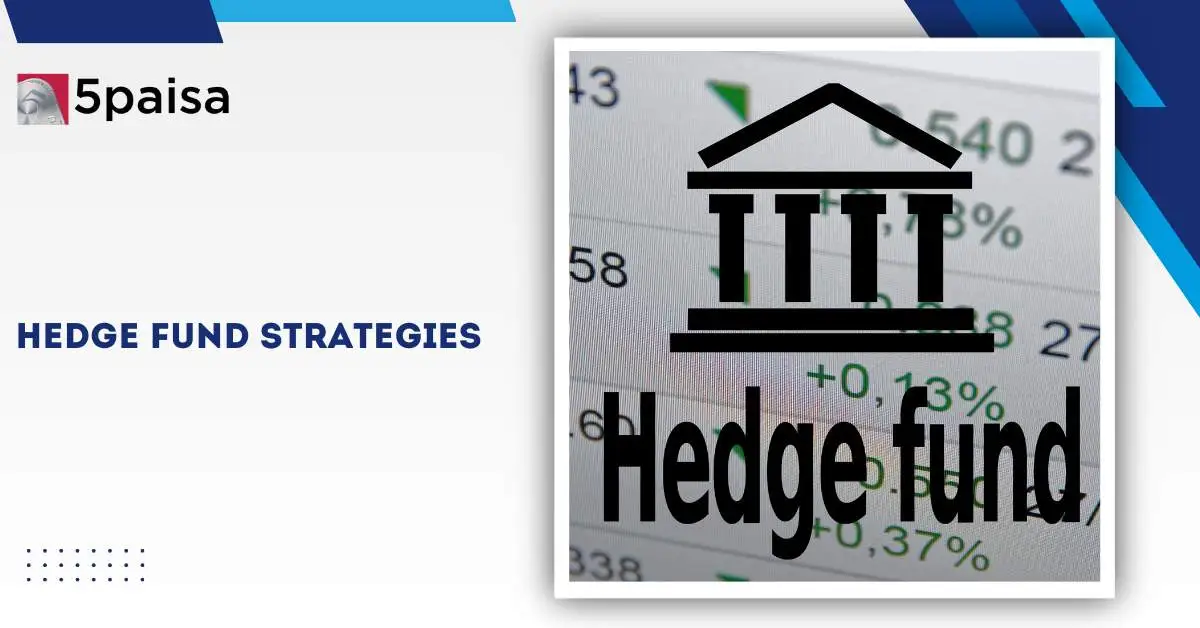 What is a Hedge Fund? Types, Strategies, Risks & Taxation in India | 5paisa