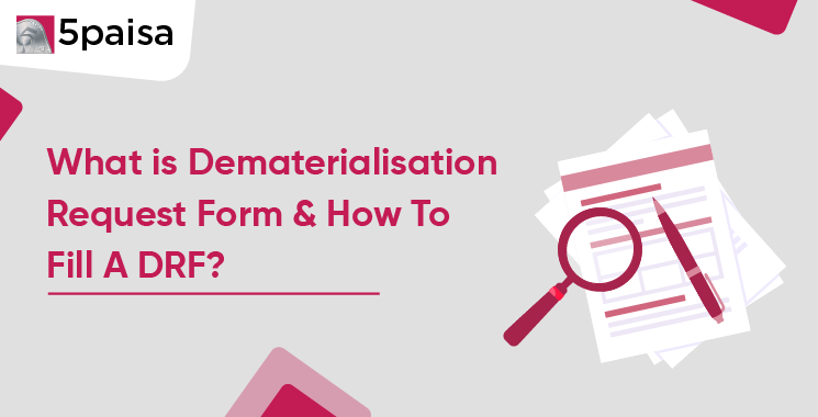 What is Dematerialization Request Form & How to Fill | 5paisa