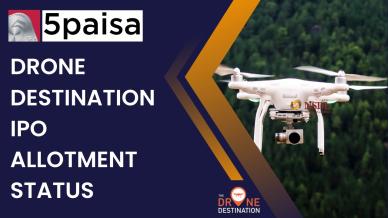 Drone Destination IPO: How to Check Allotment Status | 5paisa