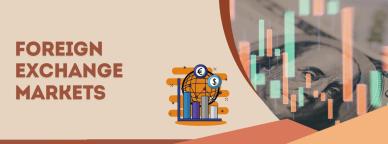 Foreign Exchange Market: Meaning, Features & Types | 5paisa