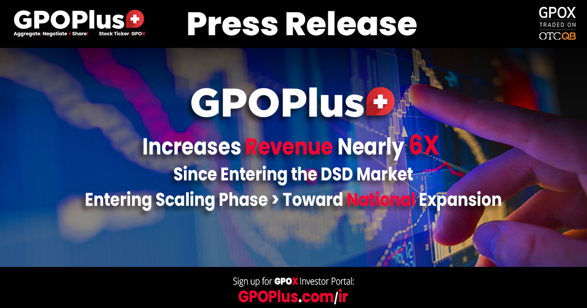 GPO Plus, Inc. Increases Revenue Nearly 6X Since Entering the DSD ...
