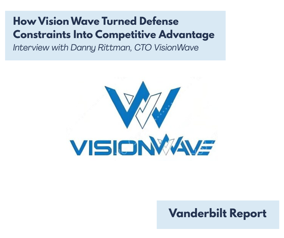 Vanderbilt Report: How Vision Wave Turned Defense Constraints Into ...