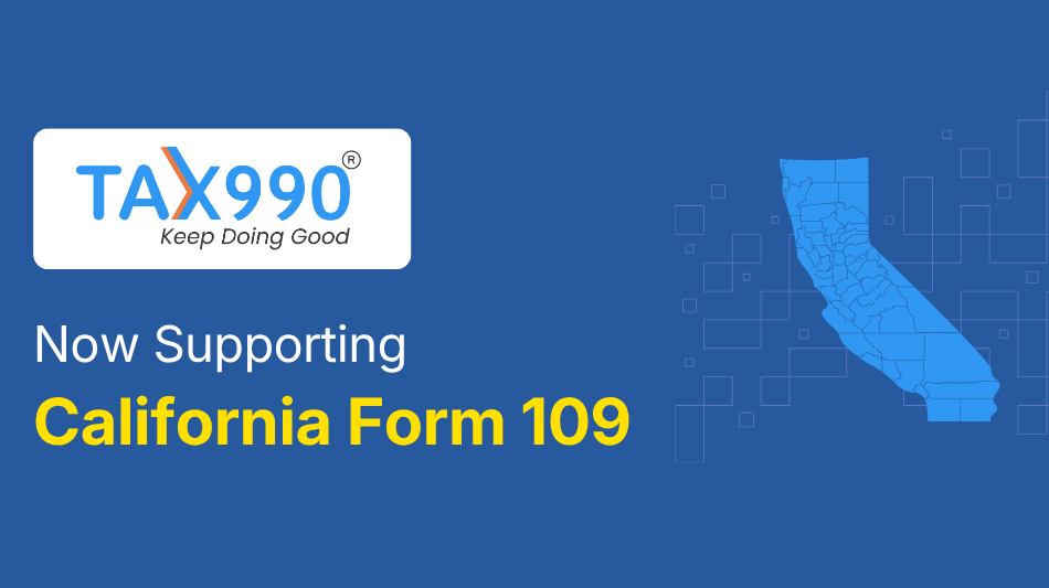Tax990 Now Supports California Form 109 E-Filing for Tax-Exempt ...
