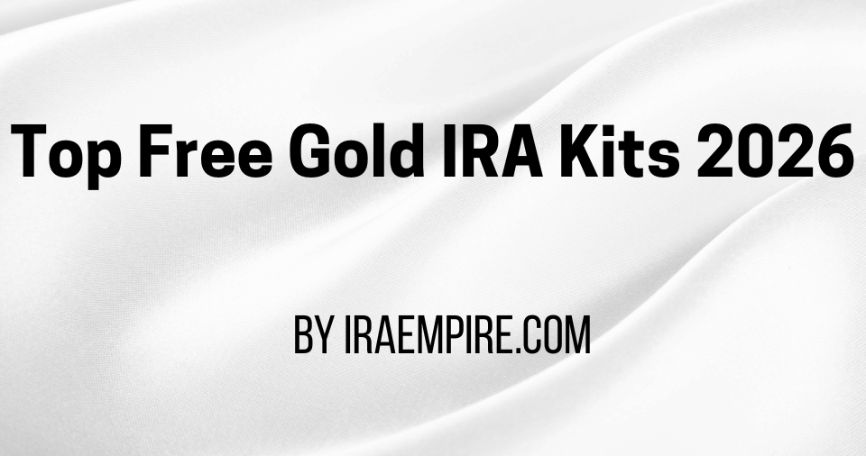 Free Gold Kit: Top Free Gold IRA Kits Ranked (2026)