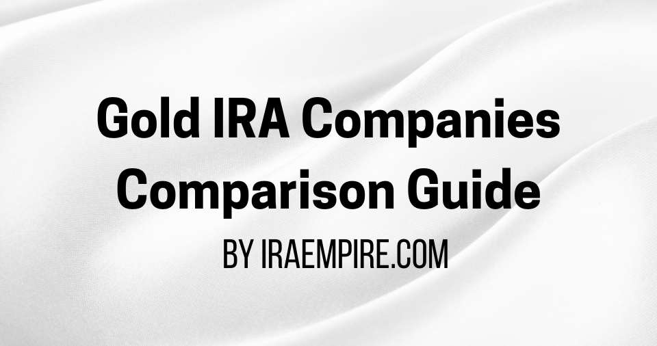 Gold IRA Company Comparison 2026: New Analysis Released