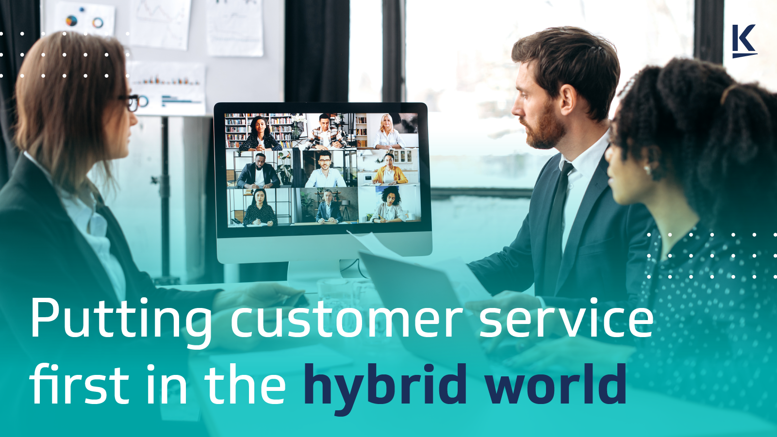 Putting Customer Experience First in the Hybrid World