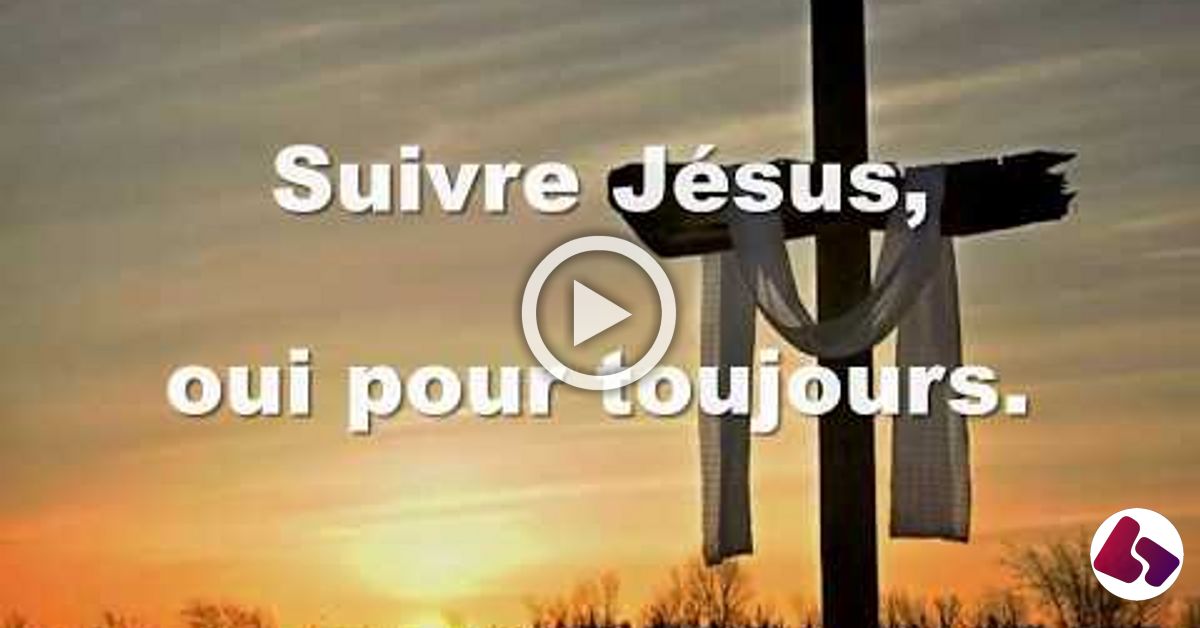 J'ai choisi de suivre Jesus-Christ paroles accords