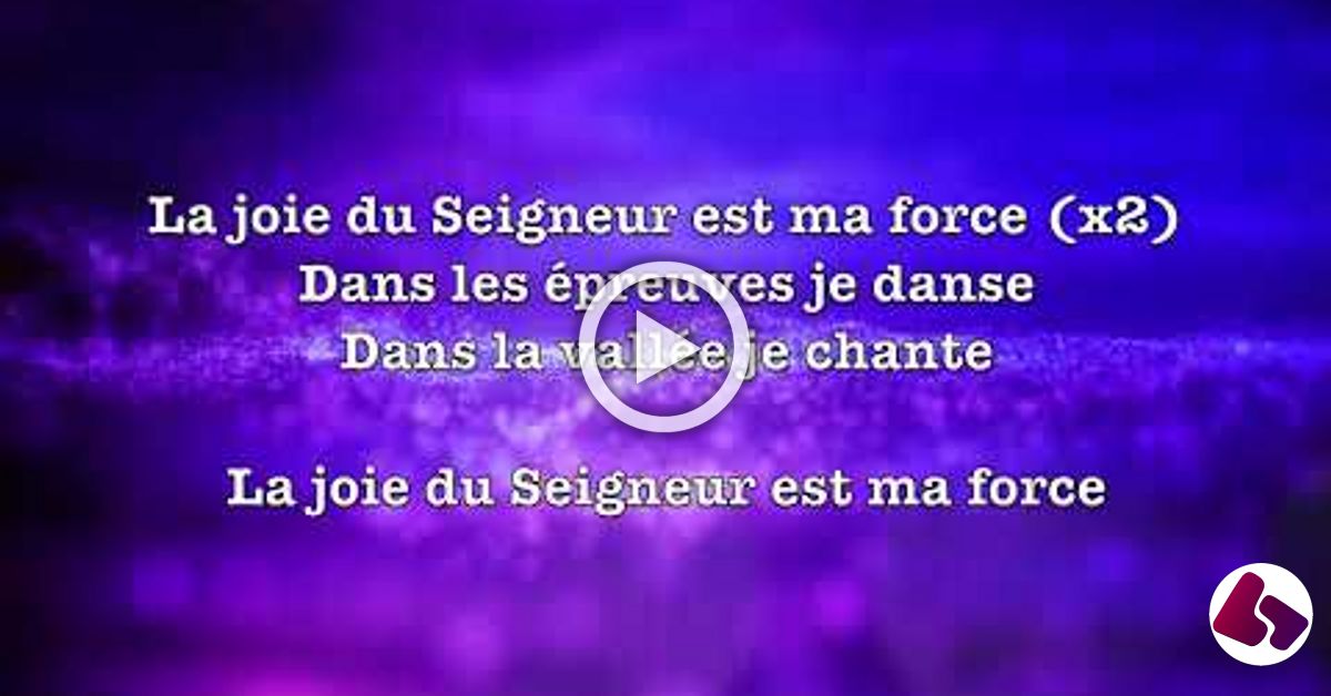 La joie du Seigneur est ma force paroles accords
