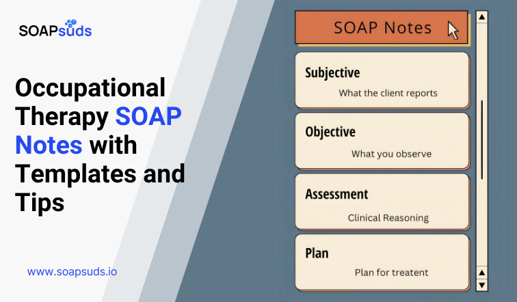 Occupational Therapy SOAP Notes: Templates and Tips