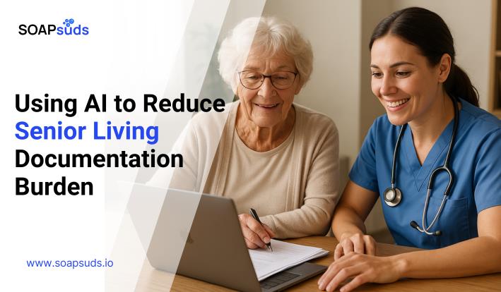 AI to Reduce Senior Living Documentation Burden