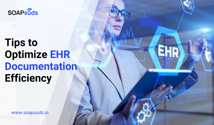 How to Increase Efficiency of EHR Documentation
