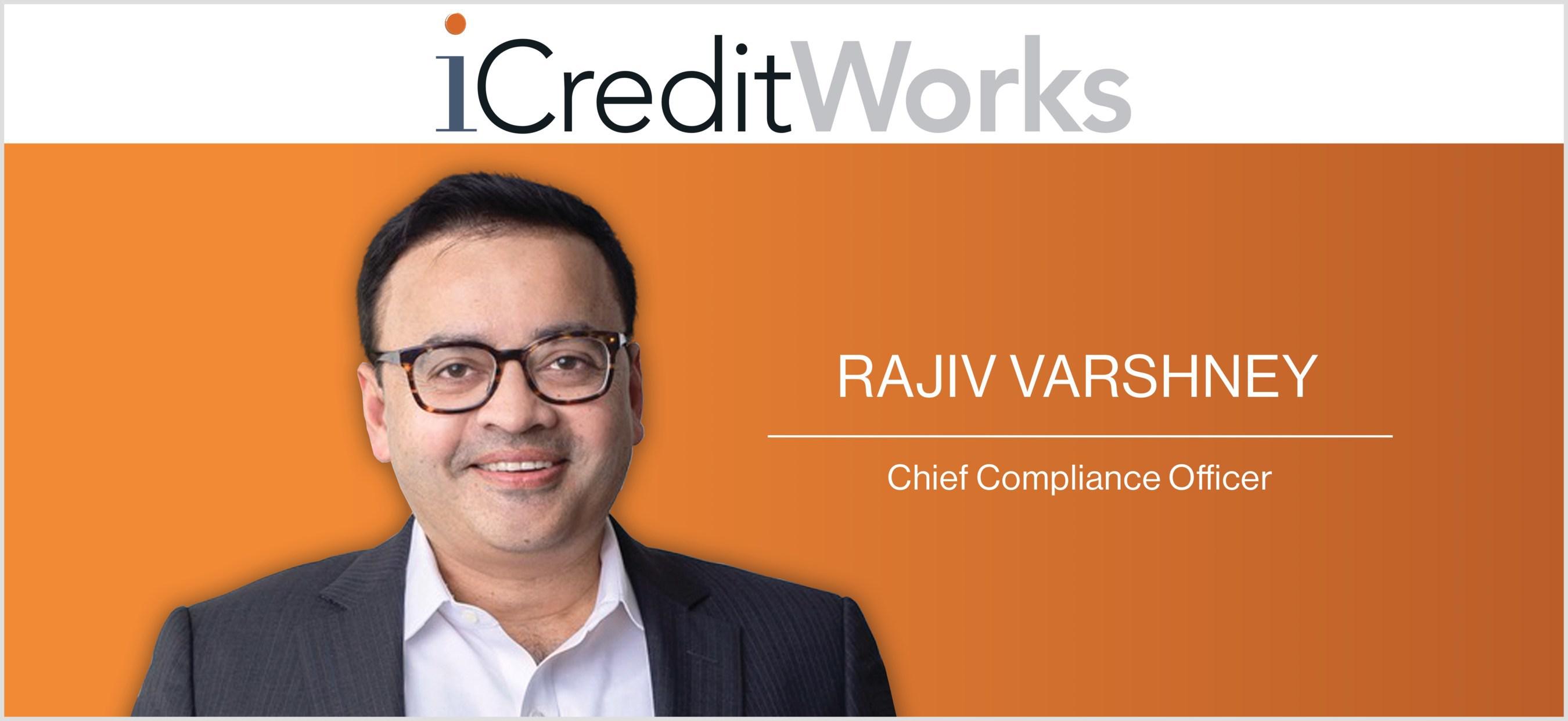 ICreditWorks Announces Rajiv Varshney As Chief Compliance Officer For icreditworks-announces-rajiv-varshney-as-chief-compliance-officer-for