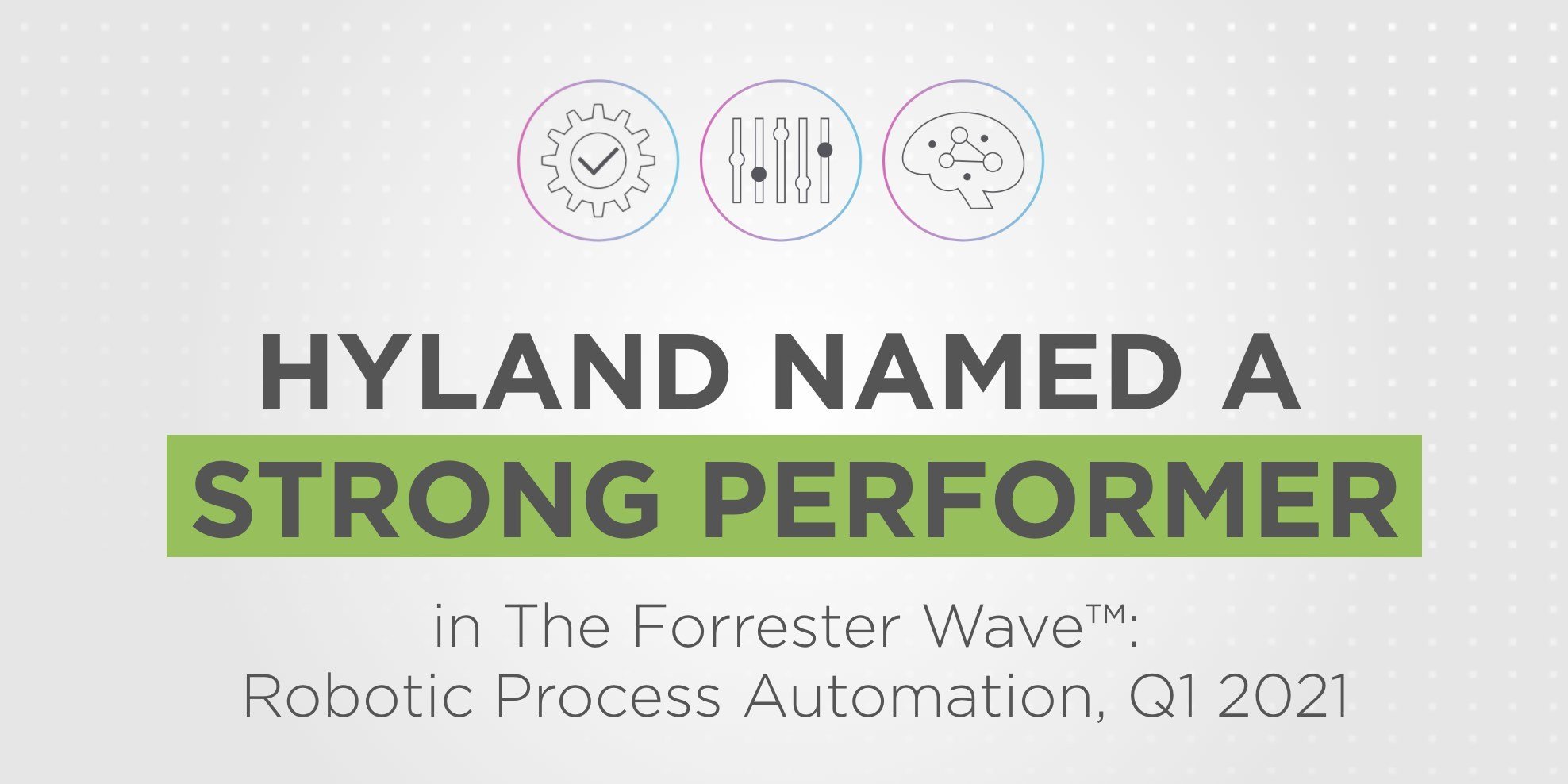 Hyland Named a Strong Performer in Robotic Process Automation (RPA) by ...