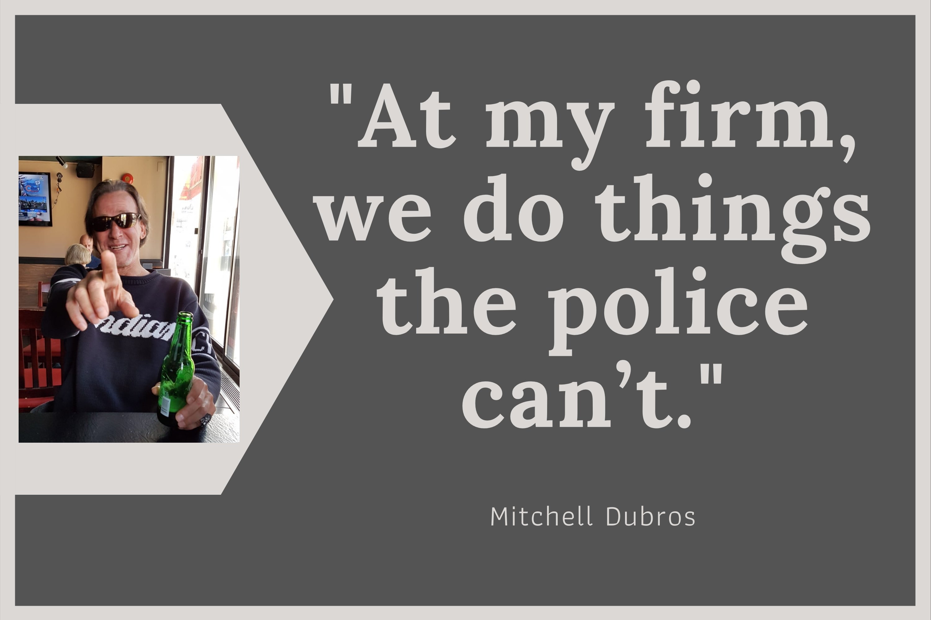 Owner and Founder of Investigation Hotline Mitchell Dubros is Featured in an Exclusive Online ...