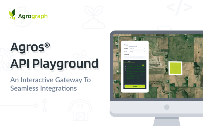Agrograph - Agrograph’s API Playground: A comprehensive guide