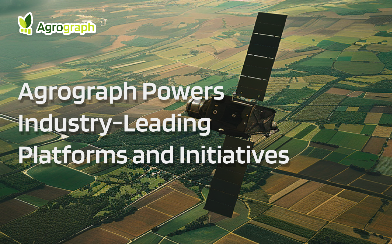 Agrograph - Agrograph Powers Industry-Leading Platforms and Initiatives