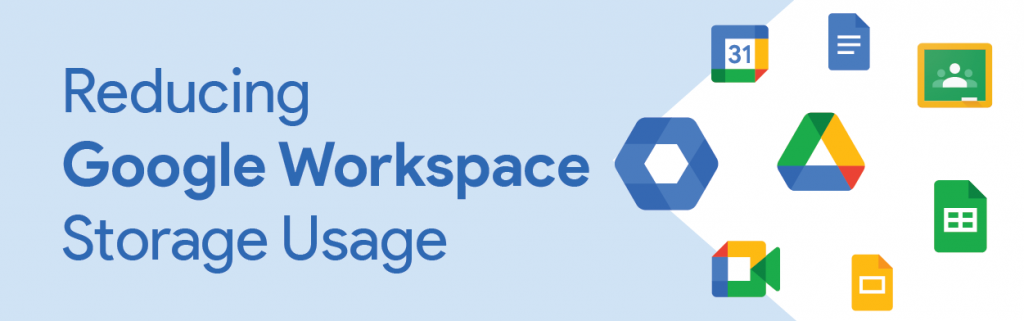 Reducing Google Workspace Storage Usage Amplified IT