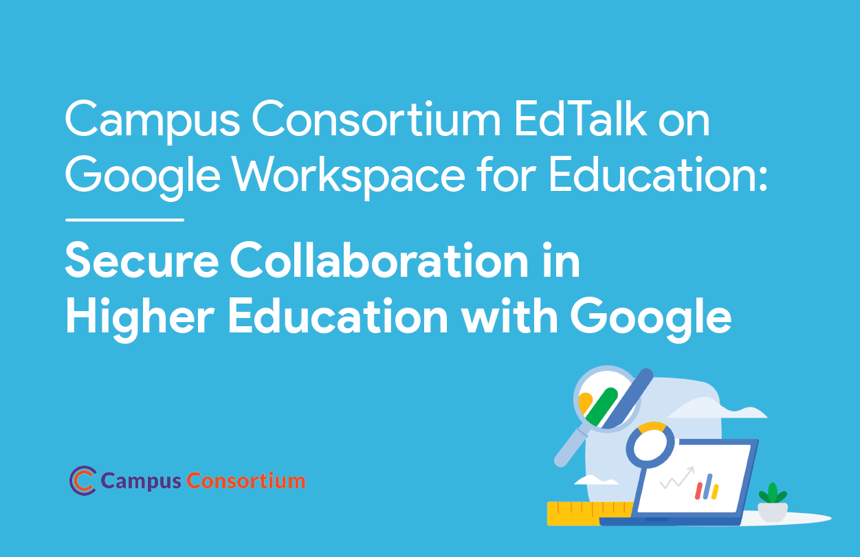 Campus Consortium EdTalk: Secure Collaboration in Higher Education with ...