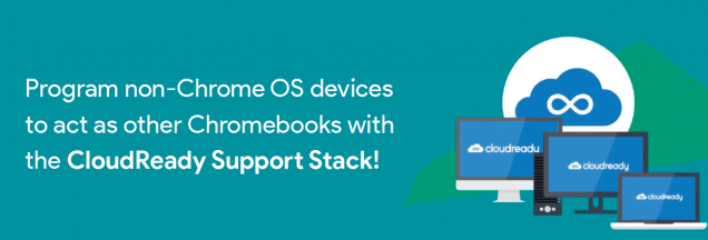 Get your Devices Cloud-Ready with the CloudReady Support Stack ...