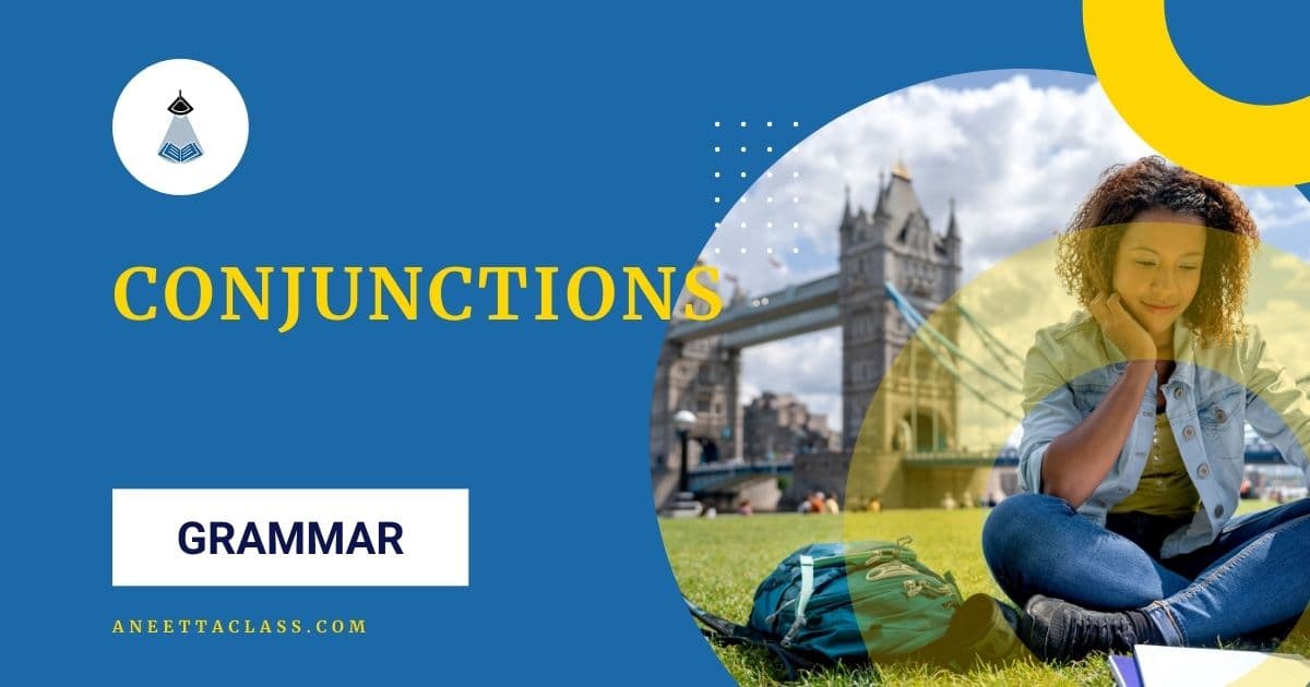 Conjunctions ICSE: Definition, Types & Examples | Aneetta Class