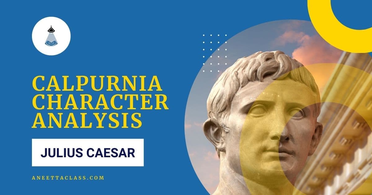 Calpurnia Character Analysis | ICSE Julius Caesar | Aneetta Class