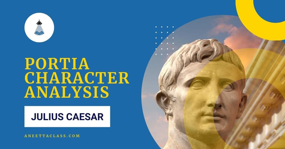 Portia Character Analysis - Julius Caesar | Aneetta Class