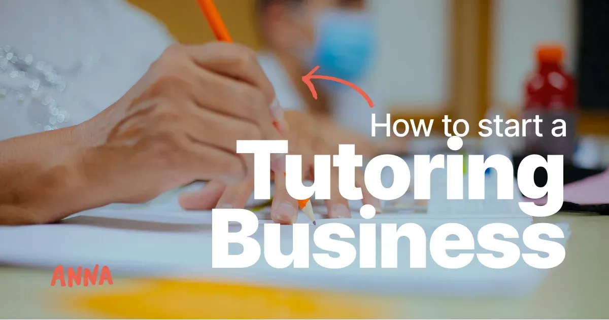 How to Start a Tutoring Business in 2026 [Complete Guide]