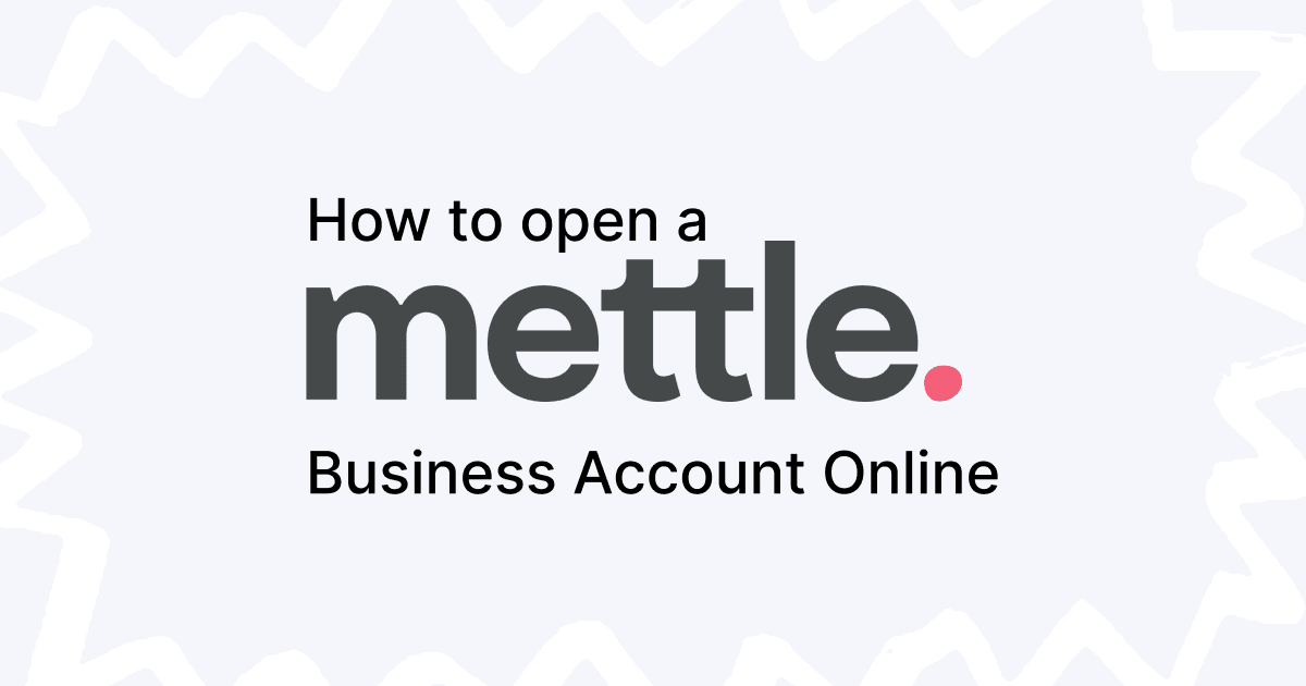 How to open a Mettle Bank business account: In-Depth Review [2026]
