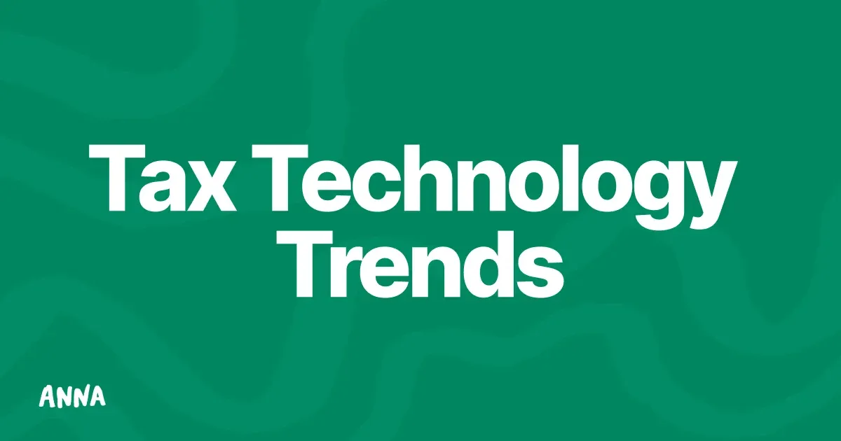 Top 7 Tax Technology Trends for 2026 [+Useful Tips]