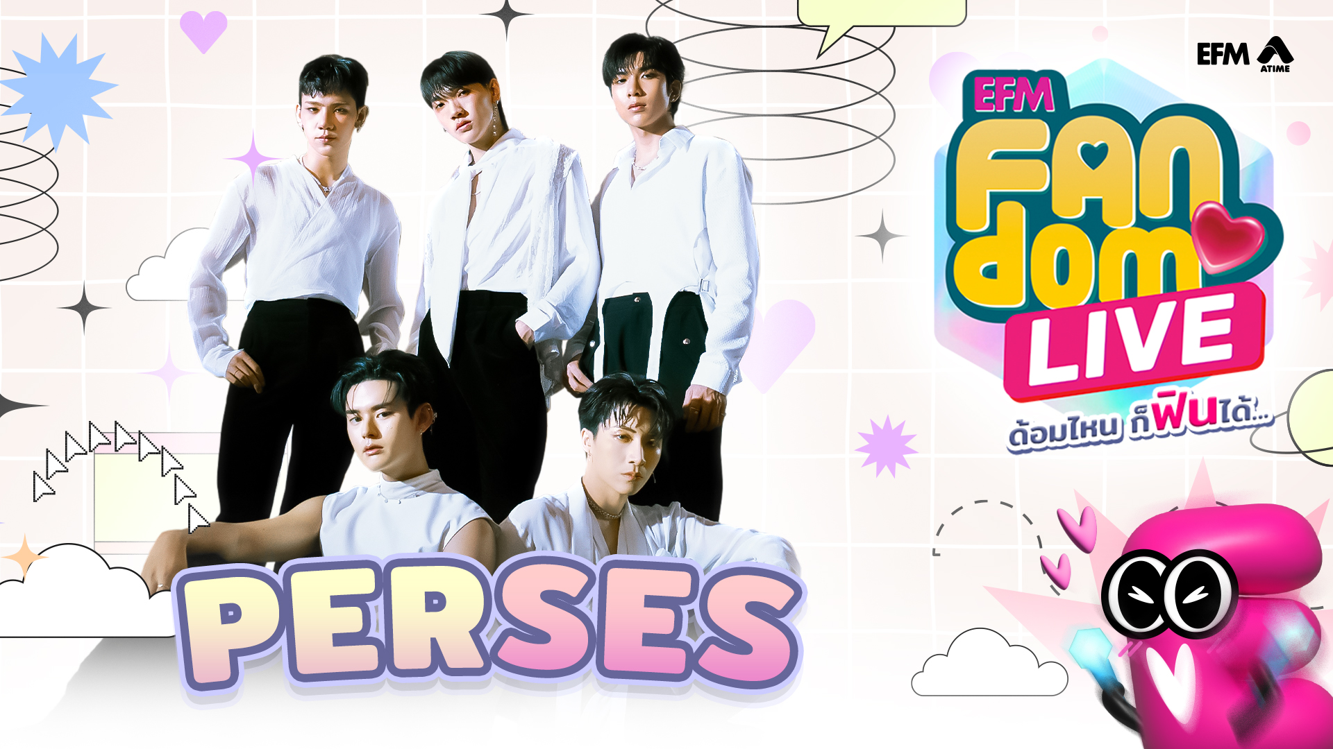 #EFMFandomlive คืนนี้พบกับ Perses – [22 กุมภาพันธ์ 67]