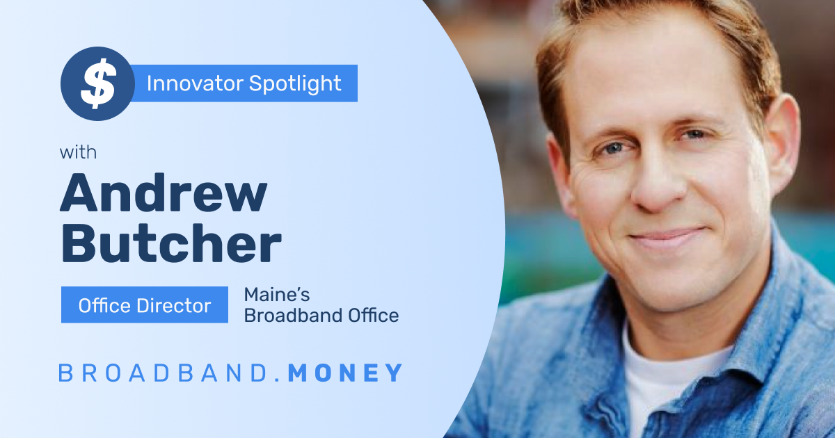 Maine Connectivity Authority President Andrew Butcher: A community and ...
