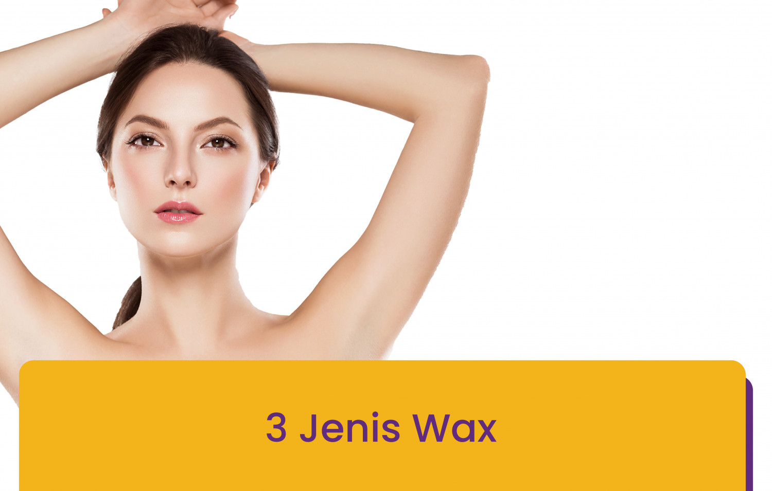 Tiga Jenis Wax yang Harus Kamu Tahu Tiga Jenis Wax yang Harus Kamu Tahu