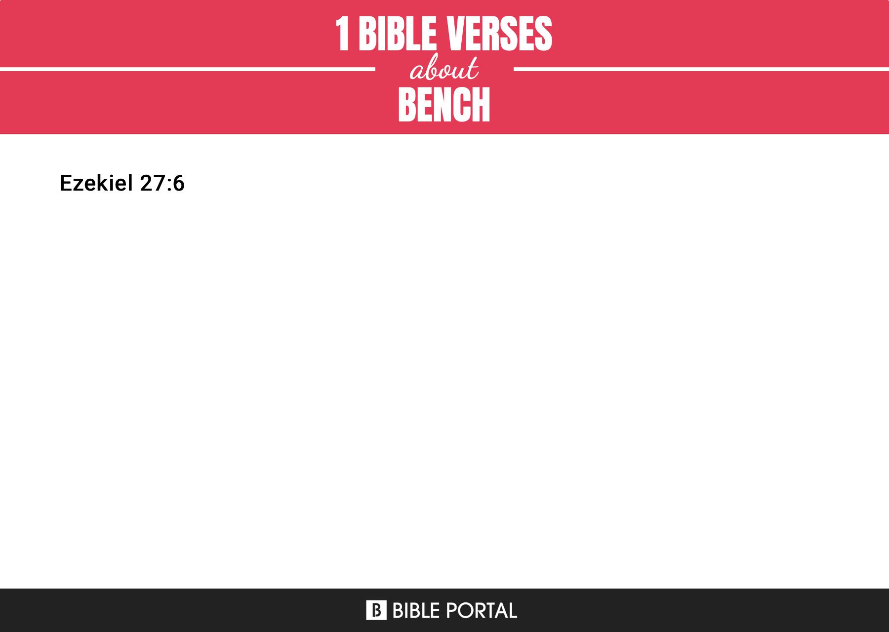 1 Bible Verses about Bench