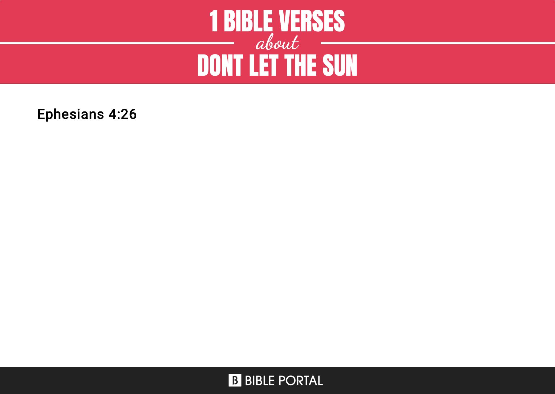 1 Bible Verses about Dont Let The Sun?