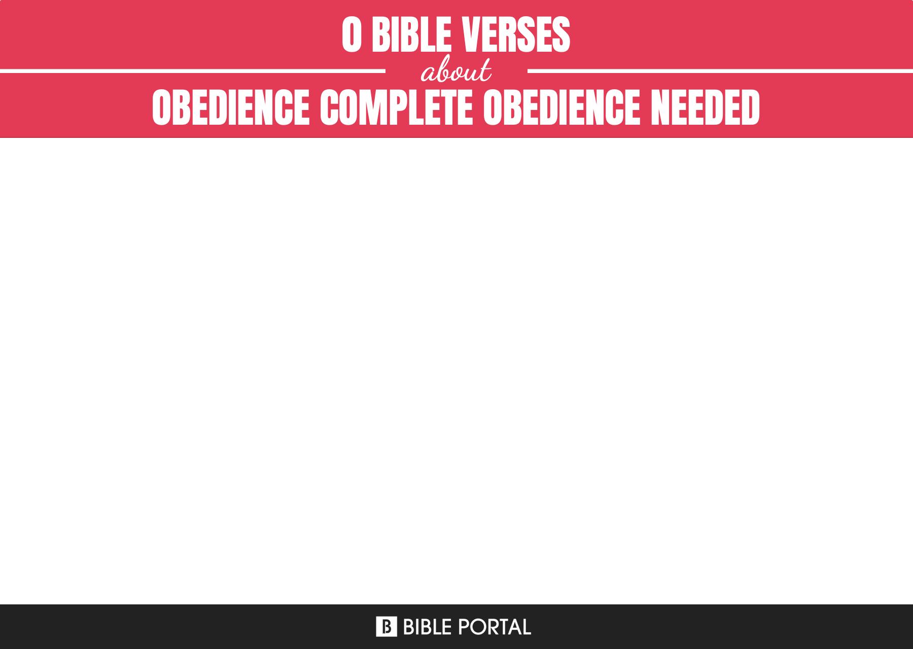 5 Bible Verses about Obedience - Complete Obedience Needed