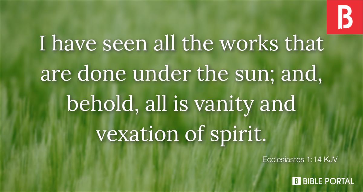 Ecclesiastes 1 14 Kjv Bible Scripture Image Bible Portal