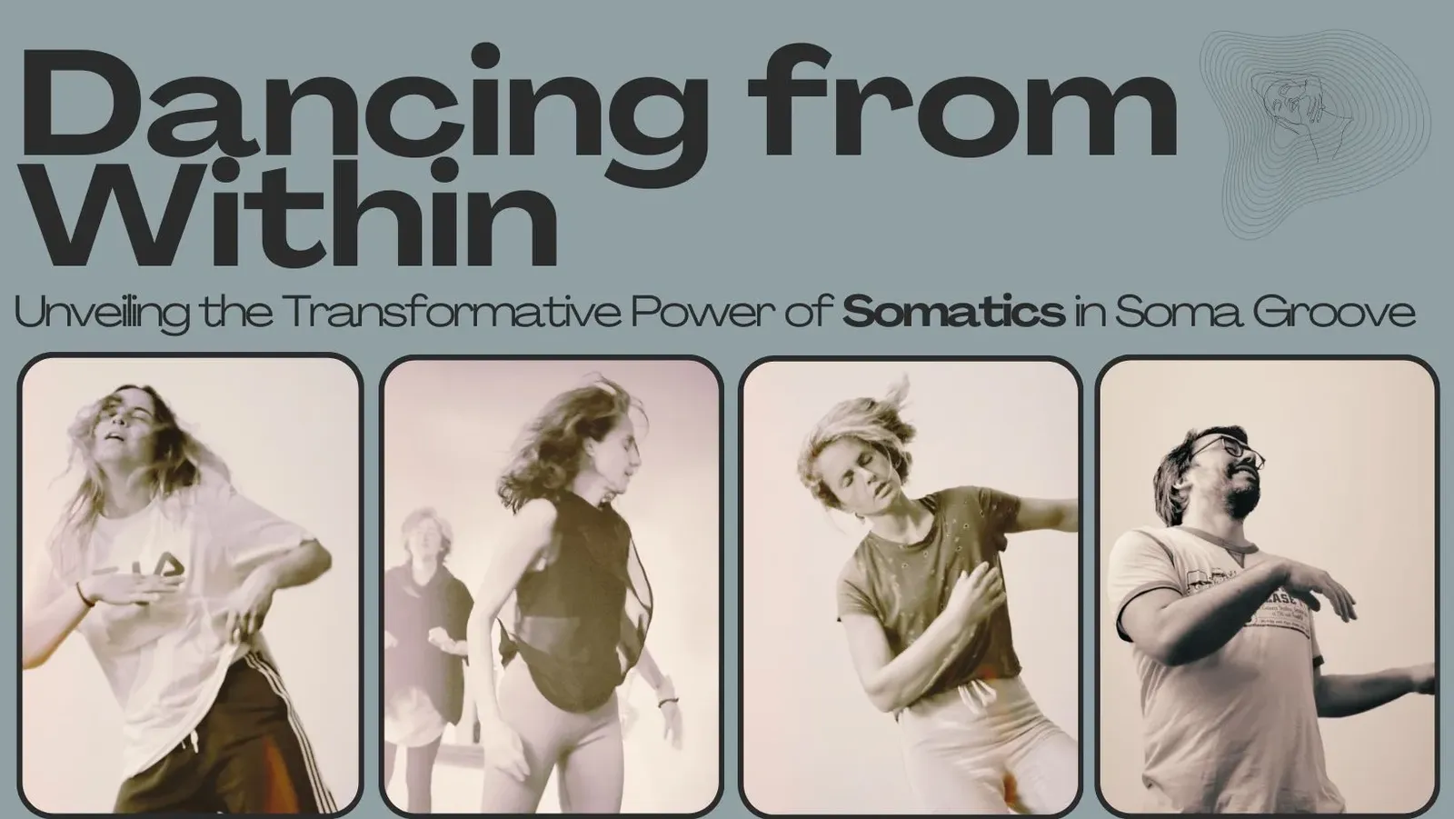 Dancing from Within: Unveiling the Transformative Power of Somatics in ...