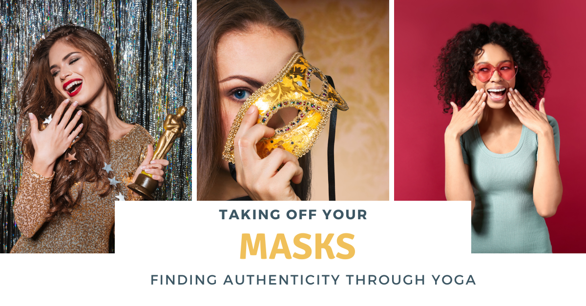 Taking Off the Mask: Finding Authenticity Through Yoga by Mandy Leman