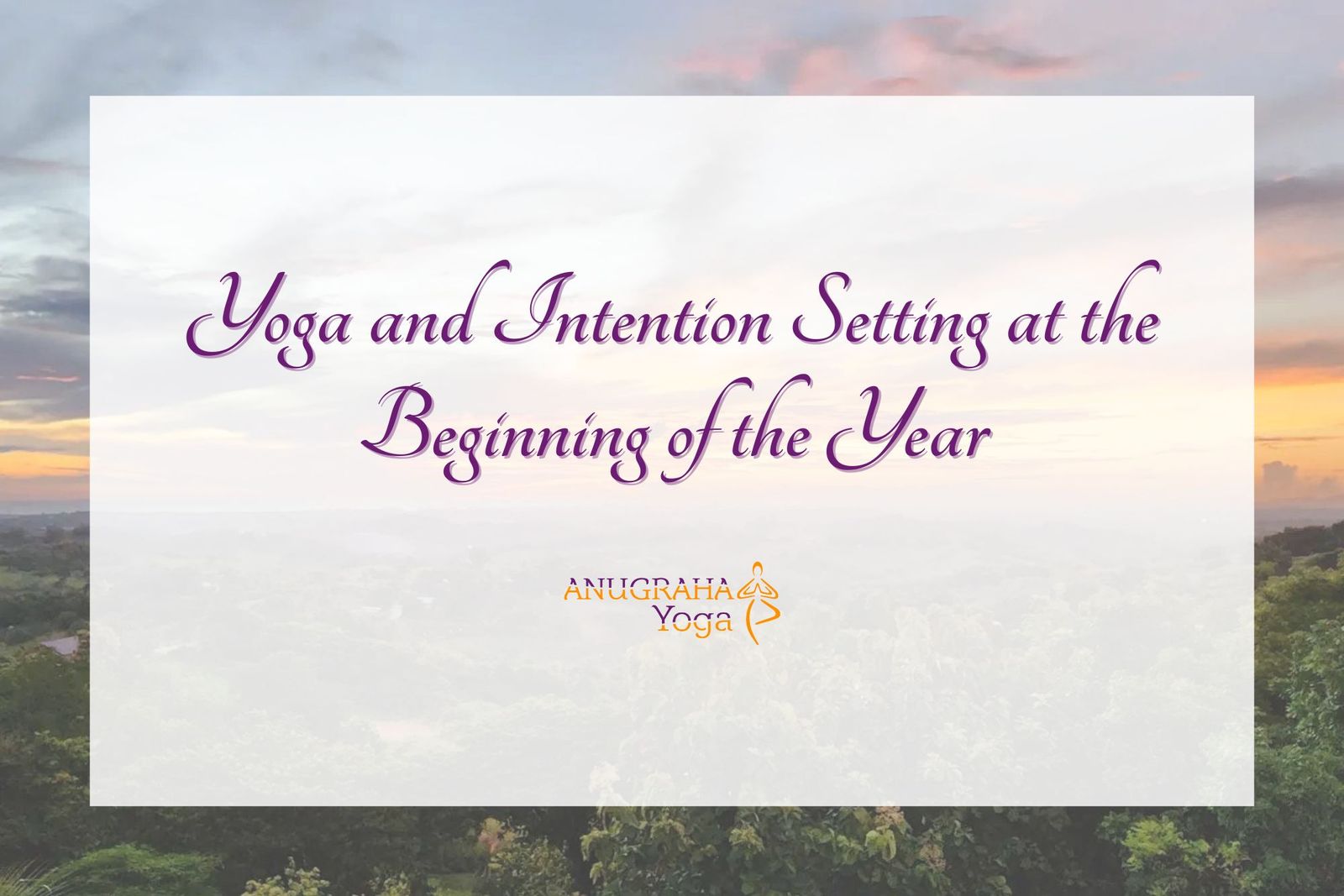 Yoga and Intention Setting at the Beginning of the Year by Renee Arundhati