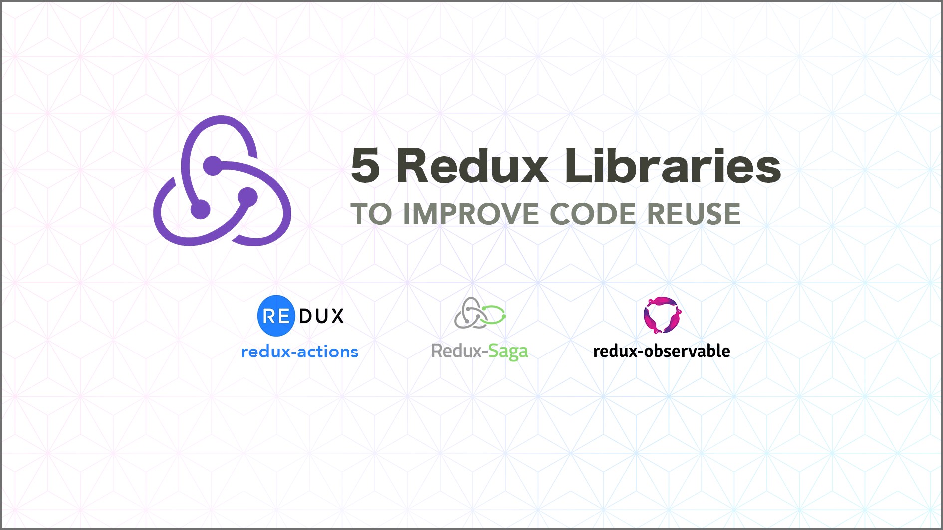 5 Key Redux Libraries To Improve Code Reuse LogRocket Blog