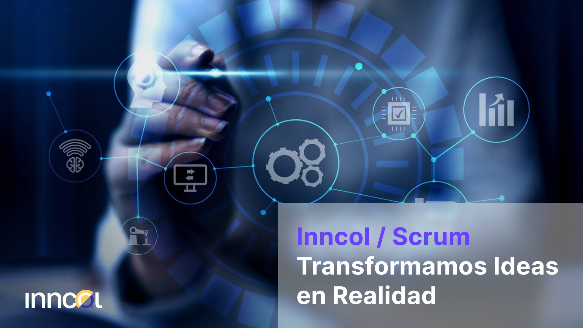 Inncol / Scrum - Transformamos Ideas en Realidad