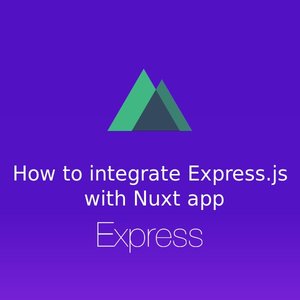 How to integrate Express.js with Nuxt app