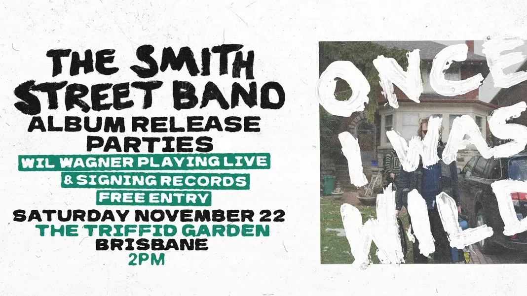 THE SMITH STREET BAND ALBUM RELEASE PARTY | FREE ENTRY at The Triffid,…