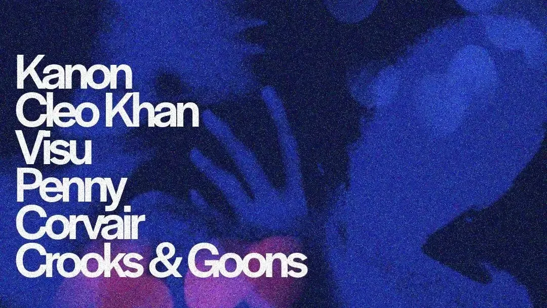 Frogwork x Crooks & Goons presents: Kanon, Cleo Khan, Visu, Penny ...